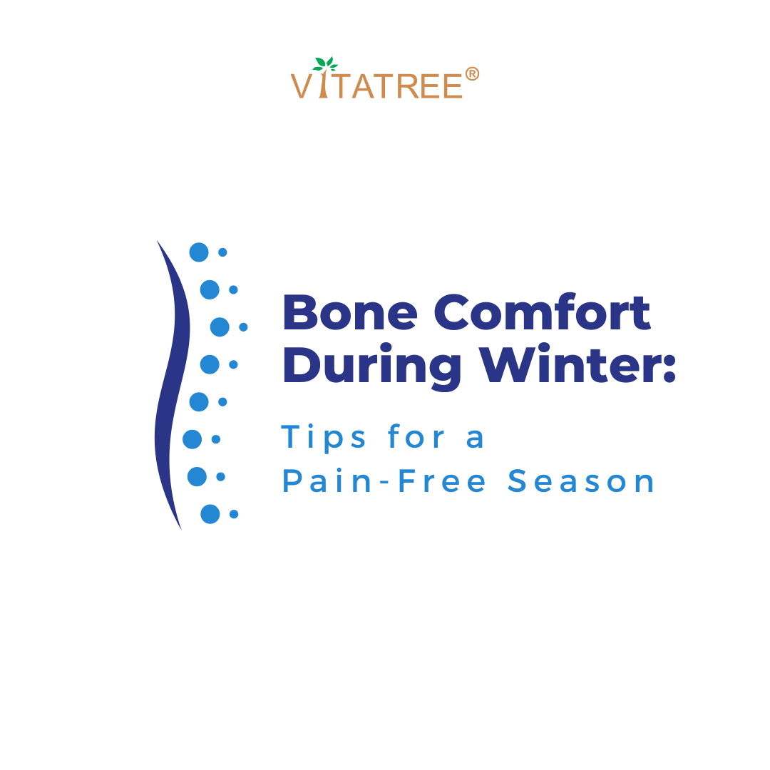 Bone Comfort During Winter: Tips for a Pain-Free Season – vitatree.com.au