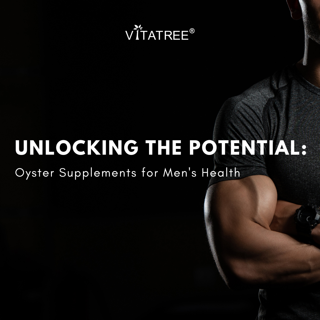 Unlocking the Potential: Oyster Supplements for Men's Health – vitatree ...